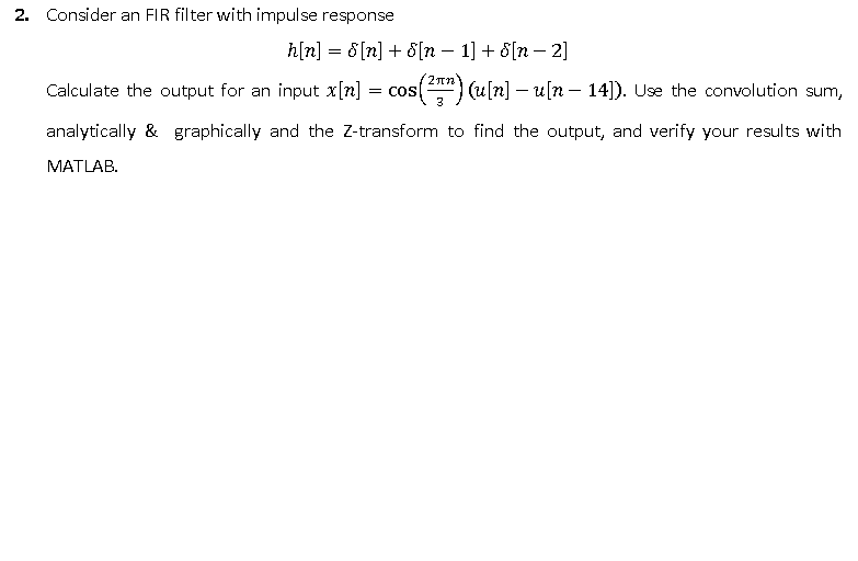 Solved Consider an FIR filter with impulse response h[n] = | Chegg.com
