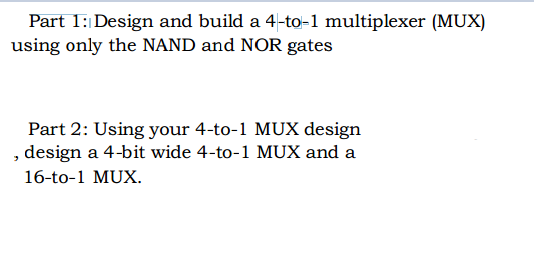 Solved Design and build a 4-to-1 multiplexer (MUX) using | Chegg.com
