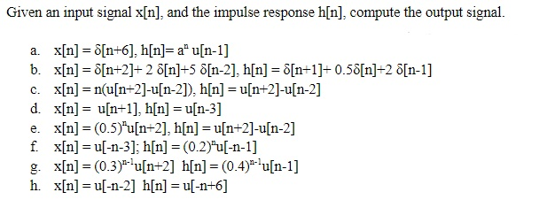 Solved Given an input signal x[n], and the impulse response | Chegg.com
