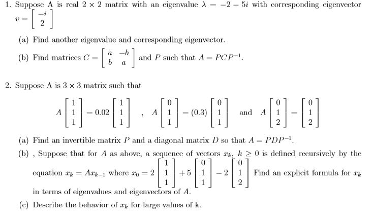 Solved 1. Suppose A is real 2 x 2 matrix with an eigenvalue | Chegg.com