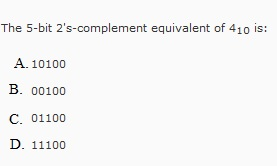 Solved The 5-bit 2's-complement equivalent of 4_10 is: | Chegg.com
