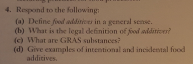 Solved Respond to the following: Define food additives in a | Chegg.com