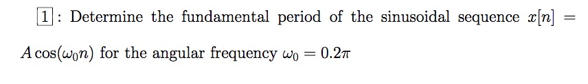 Solved 1: Determine the fundamental period of the sinusoidal | Chegg.com