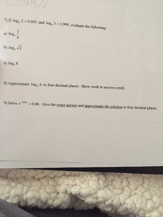 Solved If log_b 2 = 0.693 and log_b 3 = 1.099, evaluate the | Chegg.com