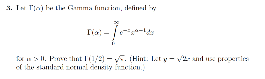 Solved Let Gamma (alpha) be the Gamma function, defined by | Chegg.com