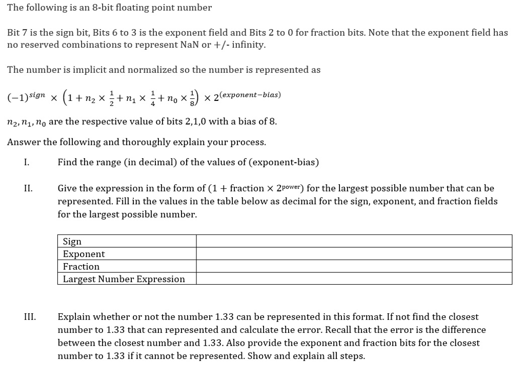 Solved The following is an 8-bit floating point number Bit 7 | Chegg.com Solved The following is an 8-bit floating point number Bit 7 | Chegg.com