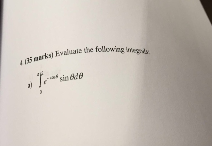 Solved Evaluate the following integrals: integral_0^pi/2 | Chegg.com