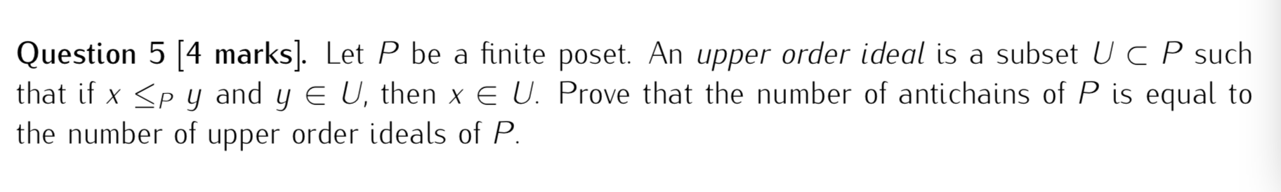 Solved Let P be a finite poset. An upper order ideal is a | Chegg.com