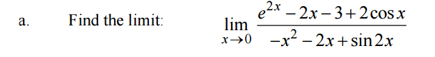 Solved Find the limit: lim x tends to 0 e^2x | Chegg.com