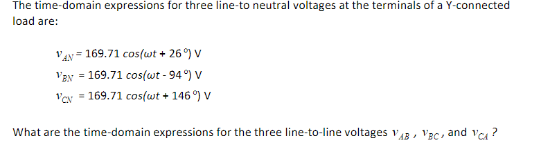 Solved The time-domain expressions for three line-to neutral | Chegg.com