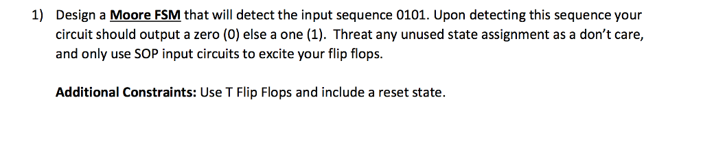 1) Design a Moore FSM that will detect the input | Chegg.com