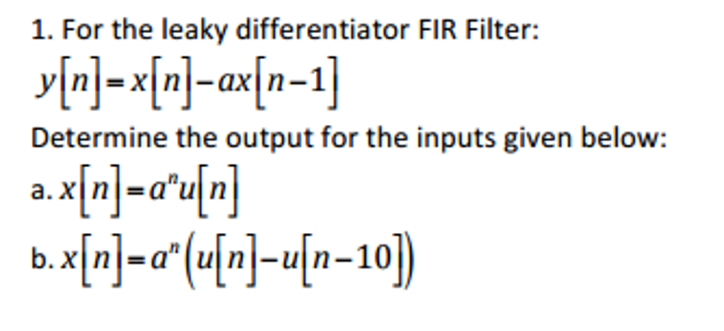 Solved For the leaky differentiator FIR Filter: y[n] = x[n] | Chegg.com
