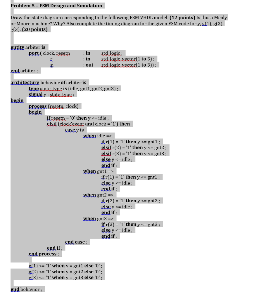 Solved Problem 5 - FSM Design and Simulation Draw the state | Chegg.com Solved Problem 5 - FSM Design and Simulation Draw the state | Chegg.com