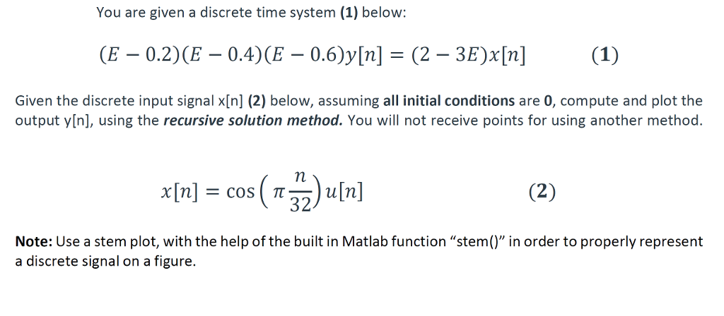 Solved You are given a discrete time system (1) below: | Chegg.com
