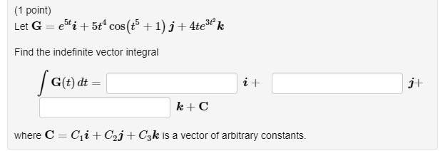 Solved 1 point) Find the indefinite vector integral G(t) dt | Chegg.com