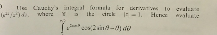 Solved Use Cauchy's integral formula for derivatives to | Chegg.com