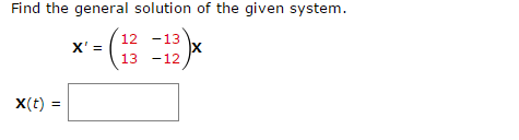 Solved Find the general solution of the given system. X' = | Chegg.com