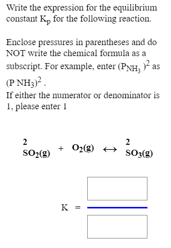 Solved Write the expression for the equilibrium constant Kp | Chegg.com