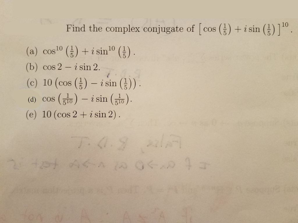 Solved Find the complex conjugate of [cos (1/5) + i sin | Chegg.com