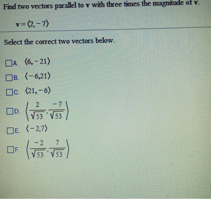 Solved Find two vectors parallel to v with three times the | Chegg.com