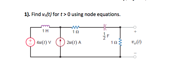 Solved 1). Find voft) for t>0 using node equations. 1 H 112 | Chegg.com