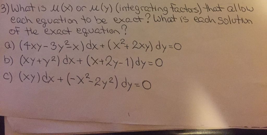 Solved What is mu(x) or mu(y) (integrating Factors) that | Chegg.com