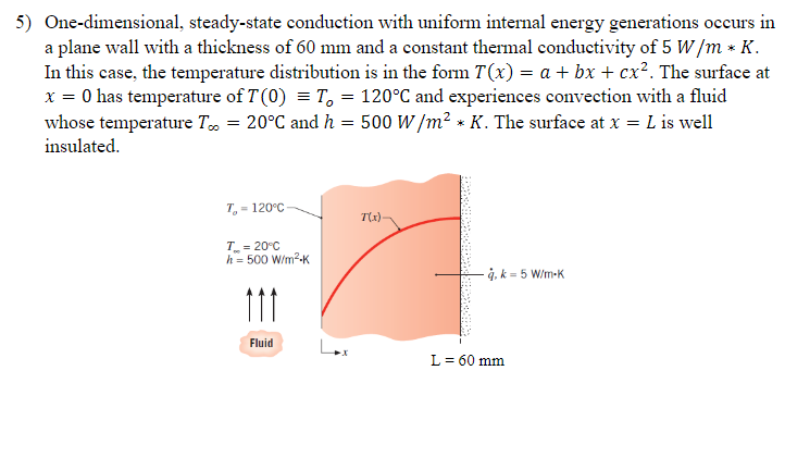 Solved 5) One-dimensional, steady-state conduction with | Chegg.com