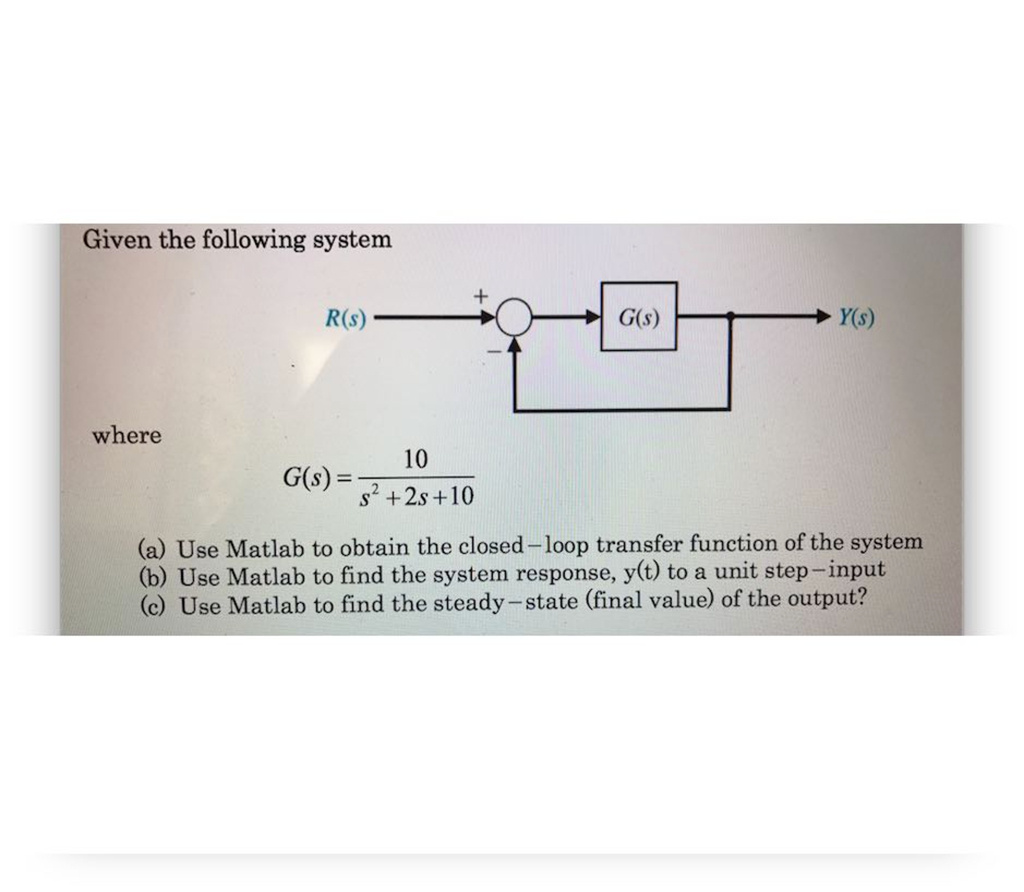 Given the following system where G(s) = 10/s^2 + 2s | Chegg.com