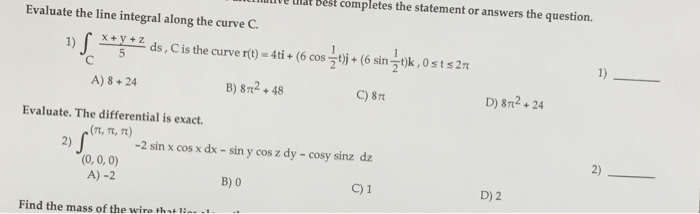 Solved Evaluate the line integral along the curve C. | Chegg.com