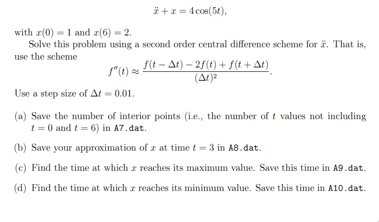 x + x = 4 cos(5t), with 2(0) = 1 and 2(6) = 2. Solve | Chegg.com