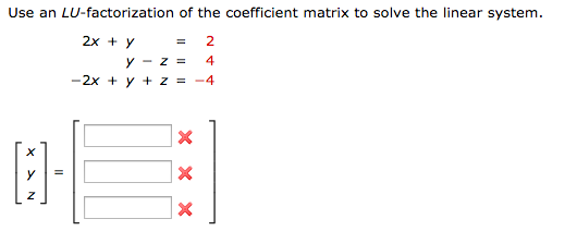 Solved Use an LU-factorization of the coefficient matrix to | Chegg.com