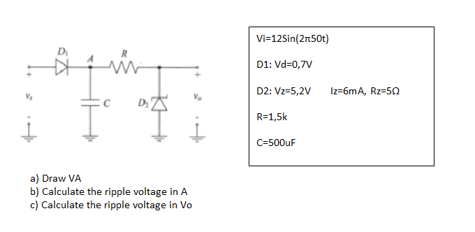 Solved Draw VA Calculate the ripple voltage in A Calculate | Chegg.com