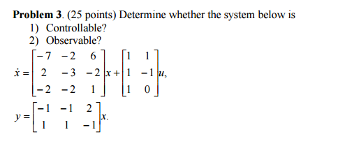 Solved Determine whether the system below is 1) | Chegg.com