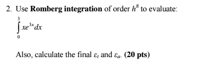 Solved 2. Use Romberg integration of order h to evaluate: | Chegg.com