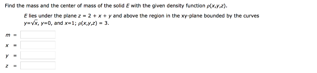Solved Find the mass and the center of mass of the solid E | Chegg.com
