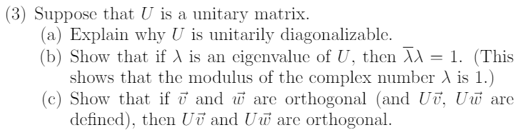 Solved Suppose that U is a unitary matrix. Explain why U is | Chegg.com