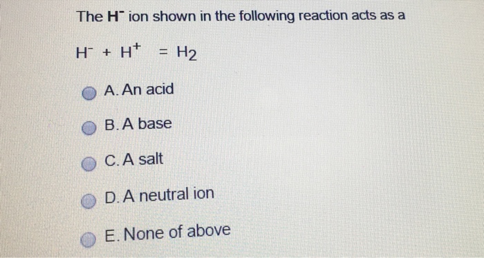 Solved The H^- ion shown in the following reaction acts as a | Chegg.com