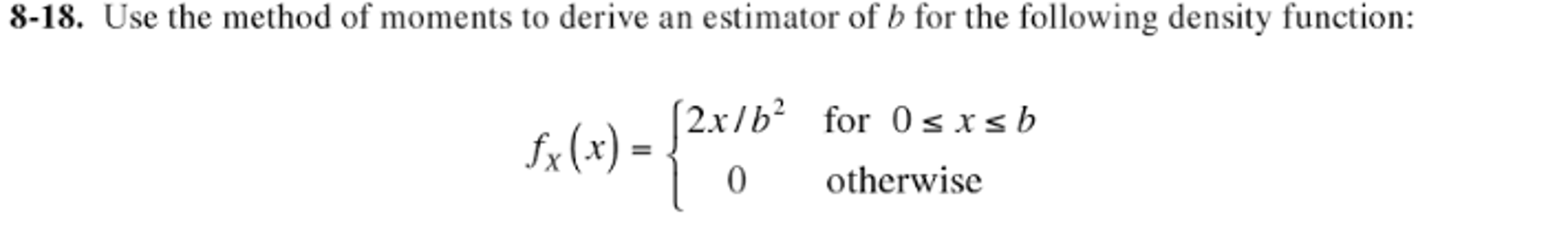 Solved Use The Method Of Moments To Derive An Estimator Of