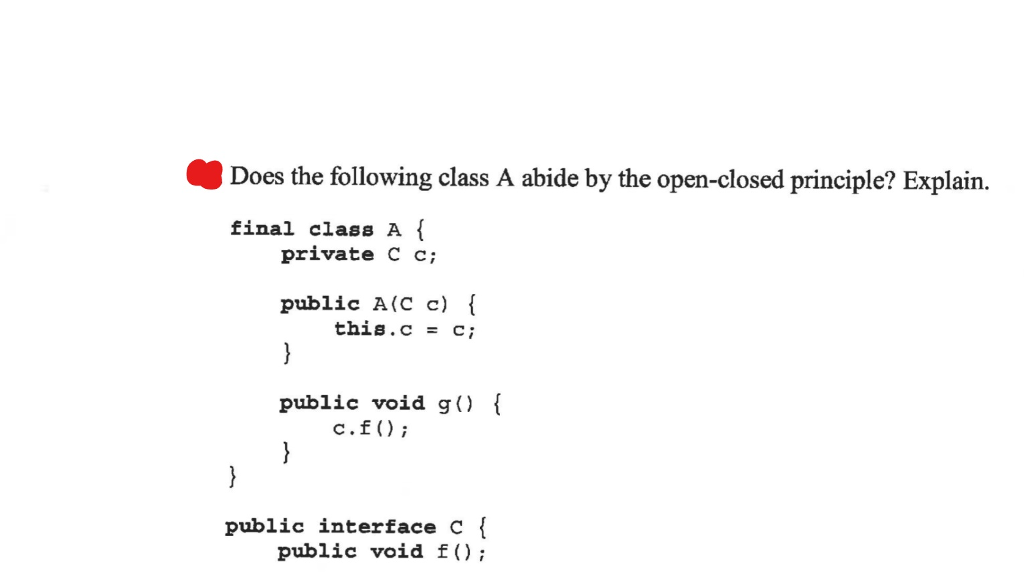 Solved Does the following class A abide by the open-closed | Chegg.com