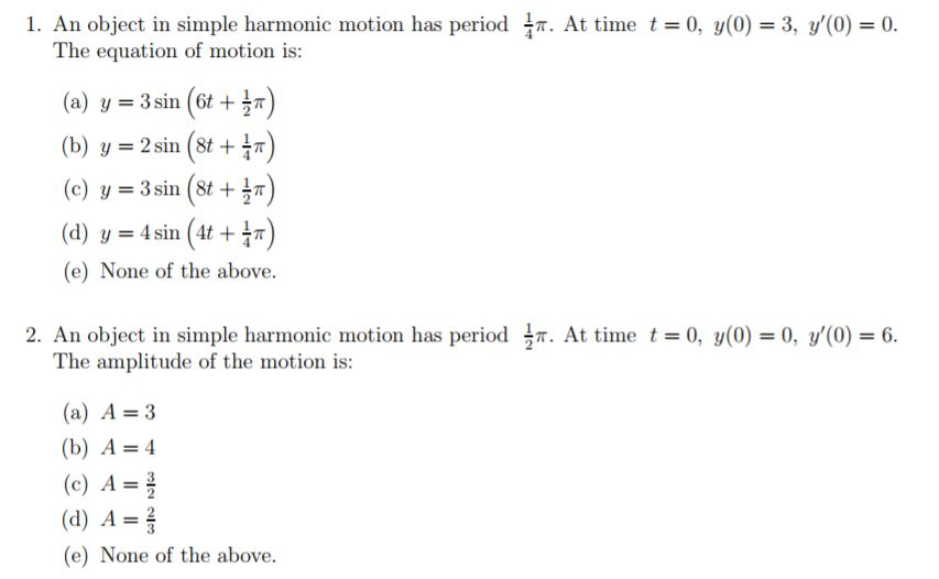 Solved 1. An object in simple harmonic motion has period At | Chegg.com