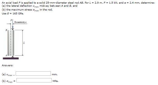 Solved An axial load P is applied to a solid 25-mm-diameter | Chegg.com