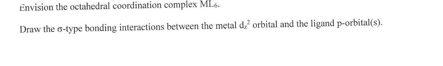 Solved Envision the octahendral coordination complex ML6. | Chegg.com