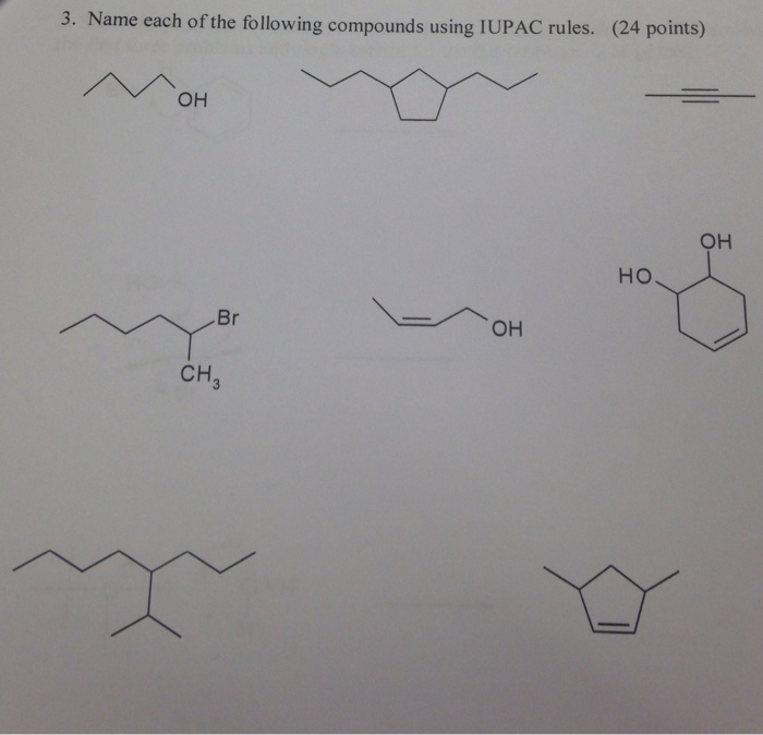 Solved 3. Name each of the following compounds using IUPAC | Chegg.com