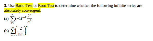 Solved Use Ratio test or root test to determine whether the | Chegg.com