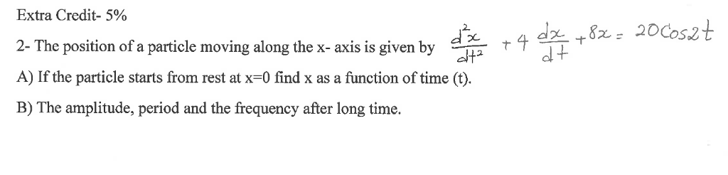 Solved Extra Credit-5% 2. The position ofa particle moving | Chegg.com