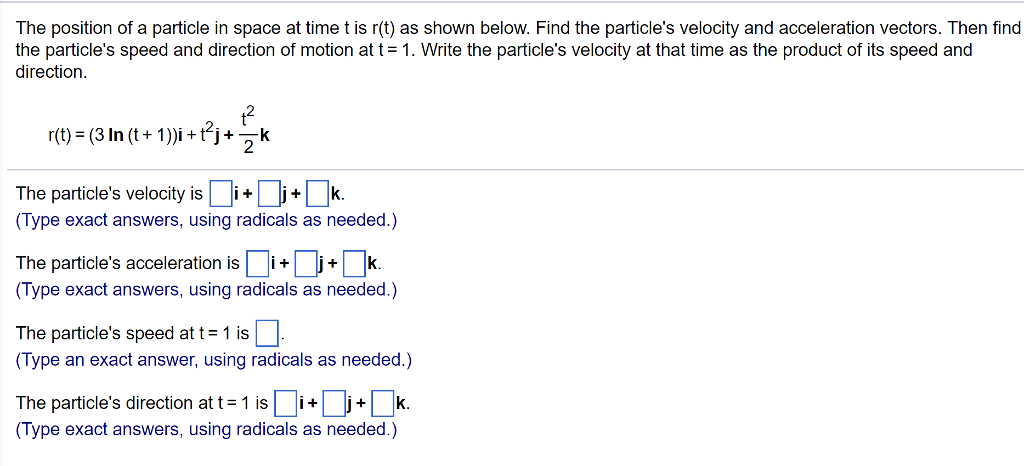 Solved The Position Of A Particle In Space At Time T Is R T