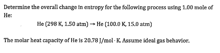 Solved Determine the overall change in entropy for the | Chegg.com