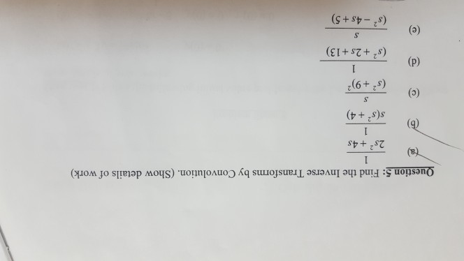 Solved Question 5: Find the Inverse Transforms by | Chegg.com
