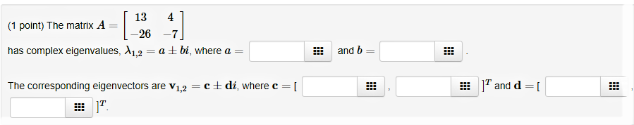 Solved The matrix A = [13 -26 4 -7] has complex | Chegg.com