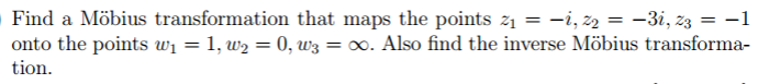 Solved Find a Mobius transformation that maps the points z_1 | Chegg.com